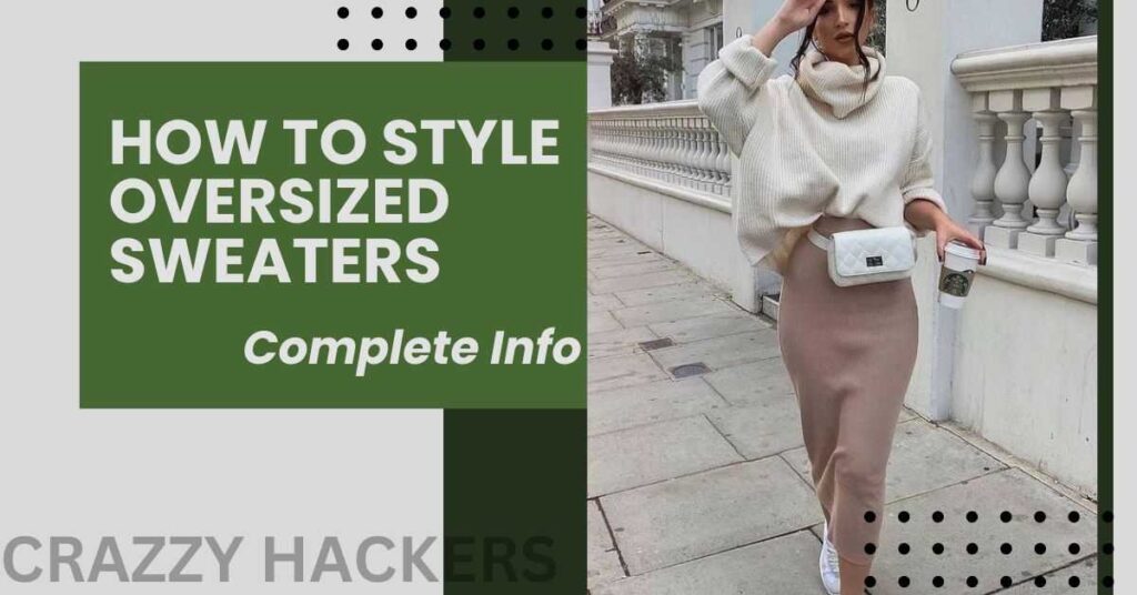 How to Style Oversized Sweaters - Complete Info