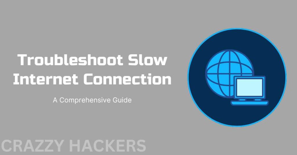 Troubleshoot Slow Internet Connection: A Comprehensive Guide